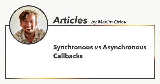 Synchronous vs Asynchronous Callbacks - Maxim Orlov