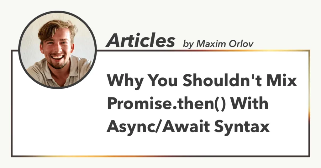 Using Callbacks With Async/Await - Maxim Orlov